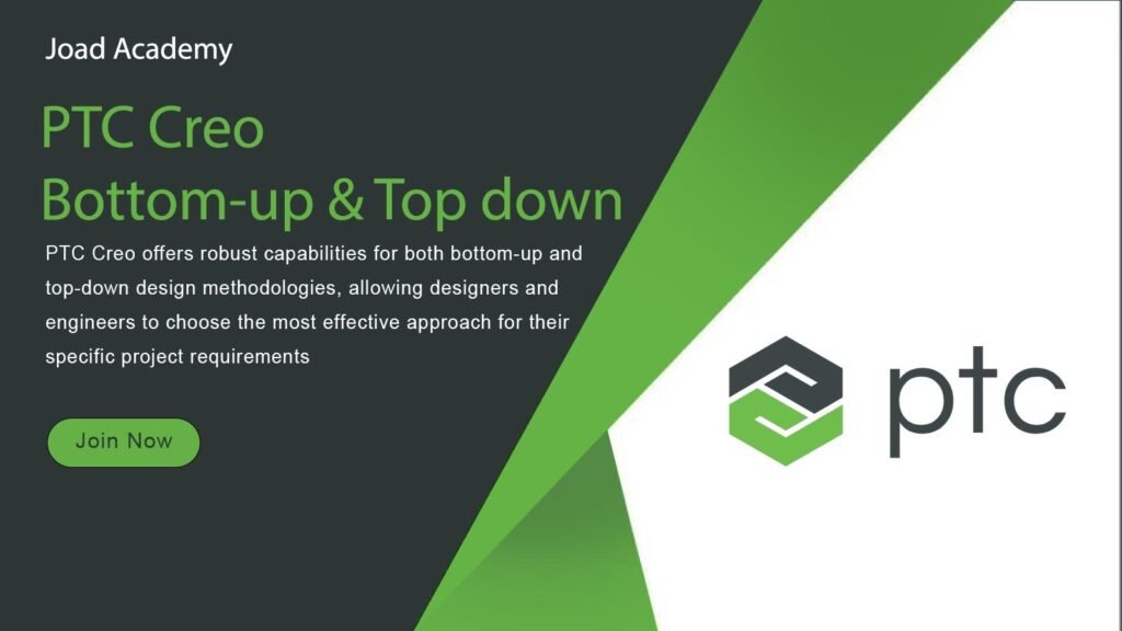 PTC Creo Bottom-up & Top down design - Joad Academy
